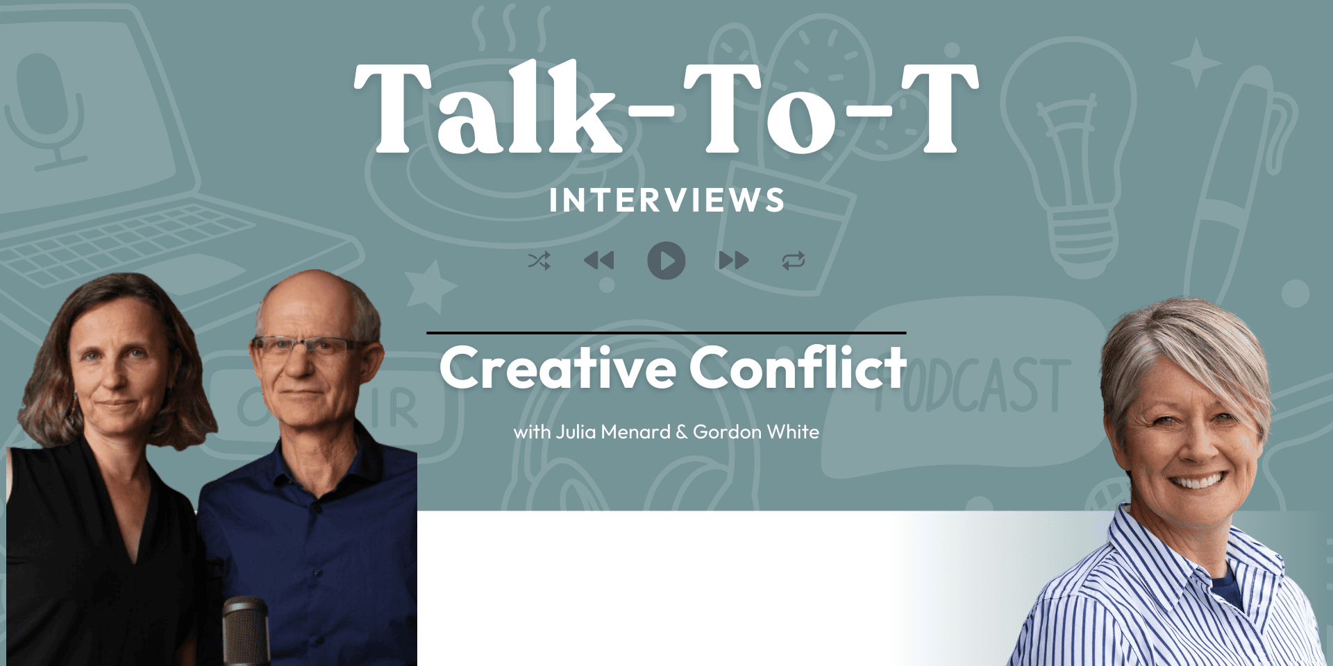 Creative Conflict - Julia Menard Gordon White - Tracey Burns
